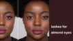 🧐How To Choose The Right Lashes To Match Your Eye Shapes